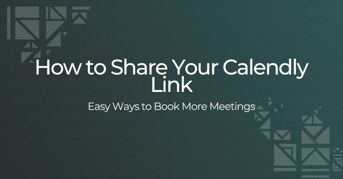 How to Share Your Calendly Link: Easy Ways to Book More Meetings